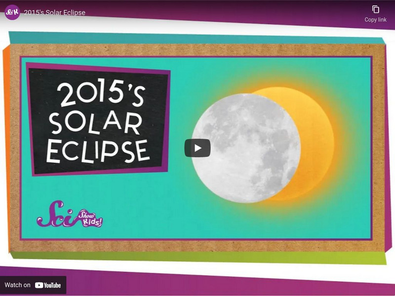 Sci Show Kids: 2015's Solar Eclipse Instructional Video for 1st - 4th ... Sci Show Kids: 2015's Solar Eclipse Instructional Video for 1st - 4th ...