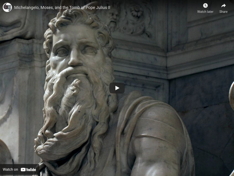 Khan Academy: Art History: High Renaissance: Michelangelo, Moses Instructional Video for 9th ...