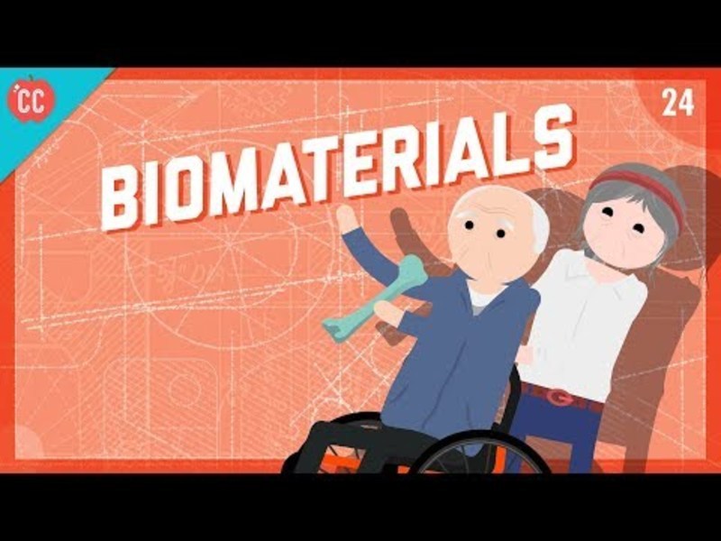 Biomaterials: Crash Course Engineering #24 Instructional Video for 9th ... Biomaterials: Crash Course Engineering #24 Instructional Video for 9th ...